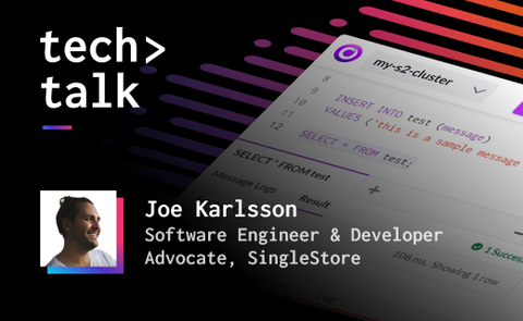 Tech Talk: Getting Started With SingleStore | SingleStore