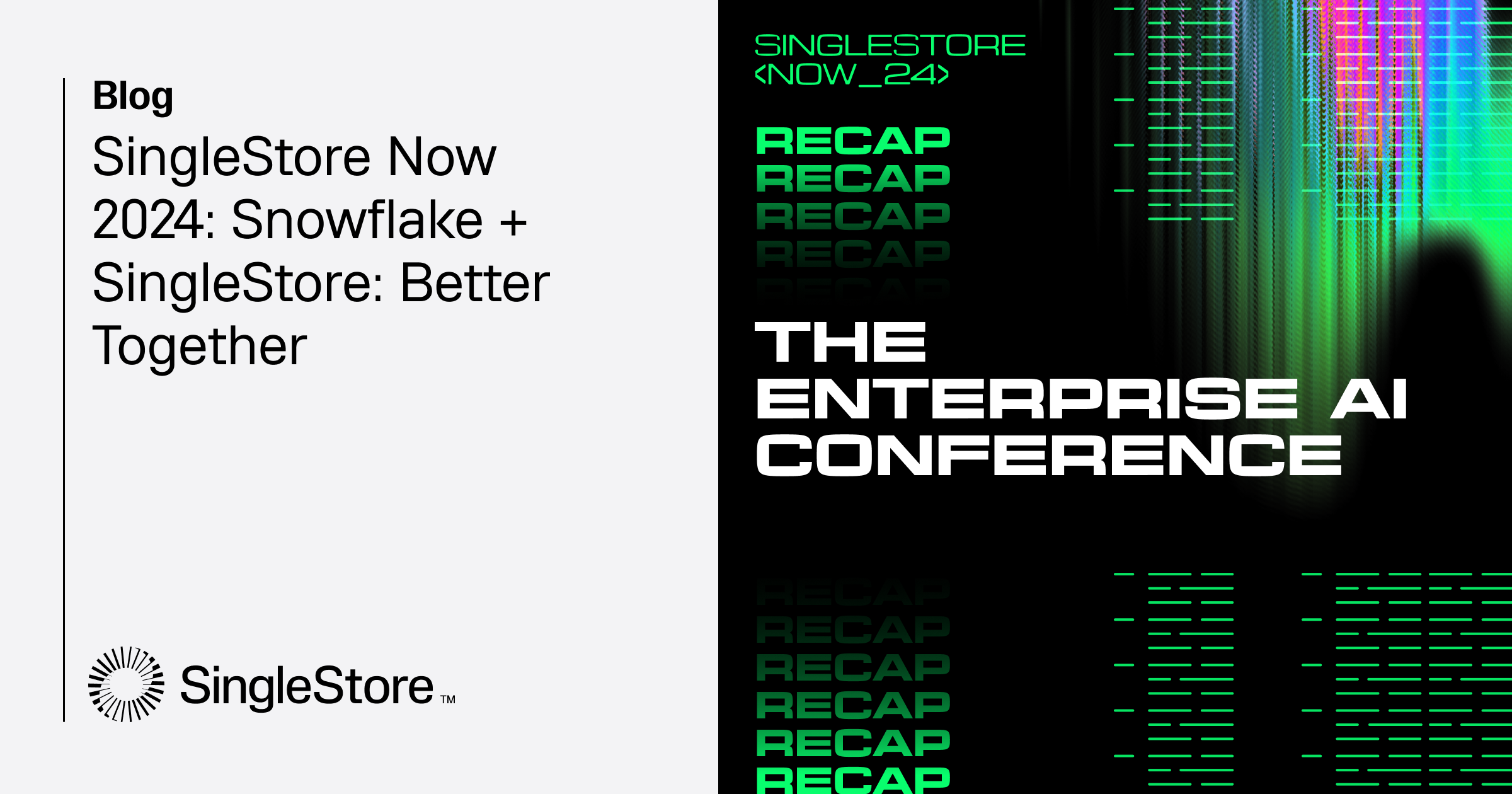 SingleStore Now 2024: Snowflake + SingleStore: Better Together