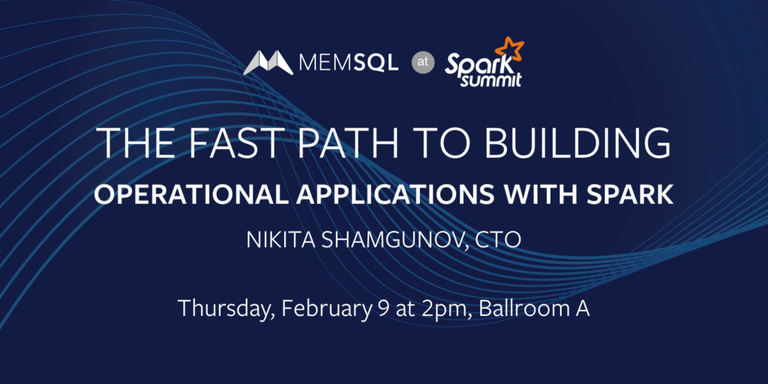 SingleStore at Spark Summit East 2017