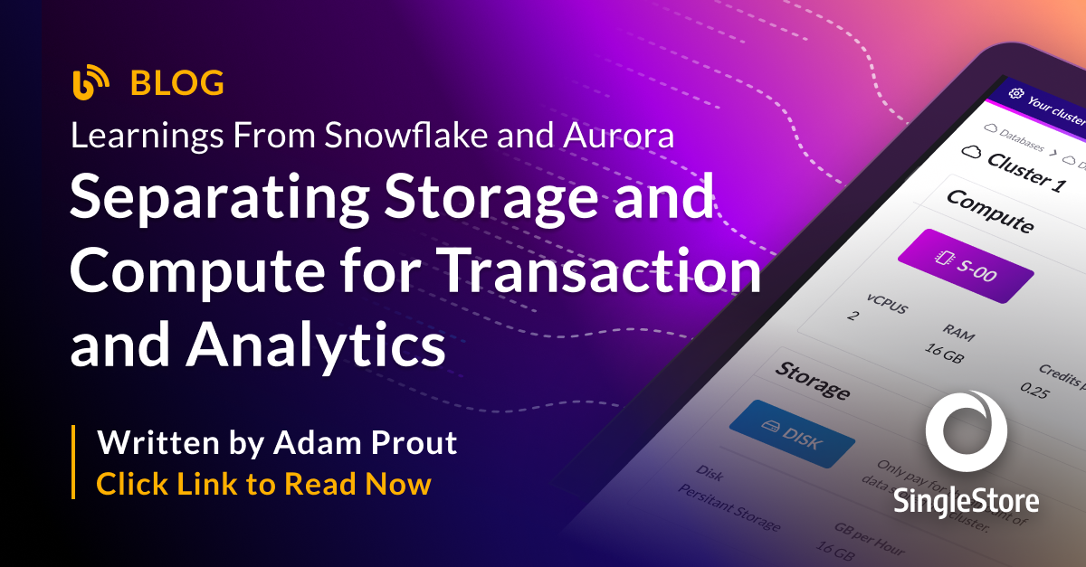 Learnings from Snowflake and Aurora: Separating Storage and Compute for ...