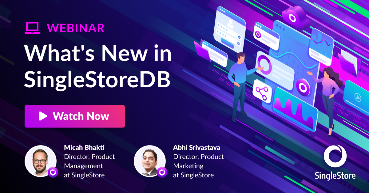 Webinar: What's New in SingleStoreDB | SingleStore