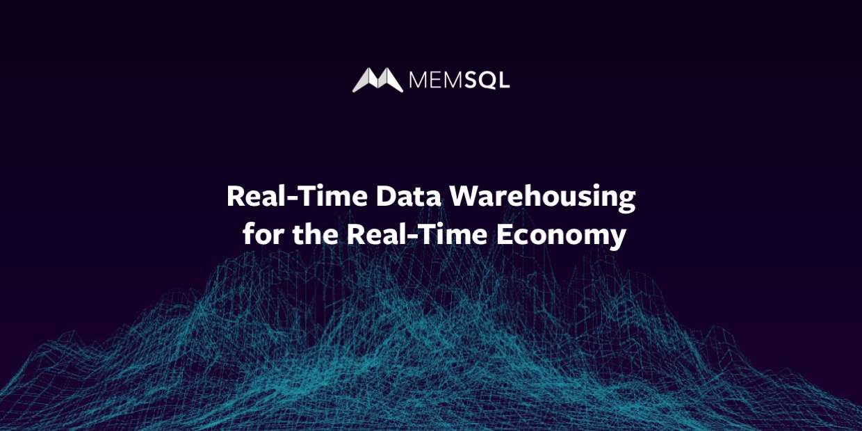 Real-Time Data Warehousing for the Real-Time Economy