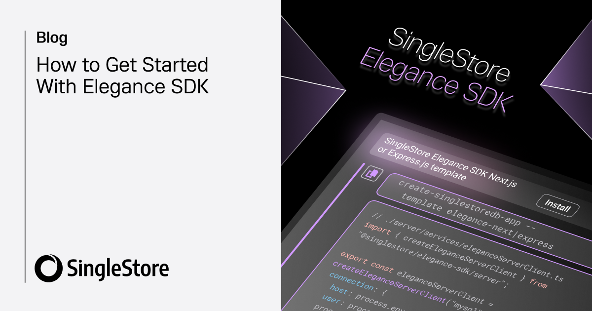 How to Get Started With Elegance SDK | Build Real-Time AI Applications With SingleStoreDB
