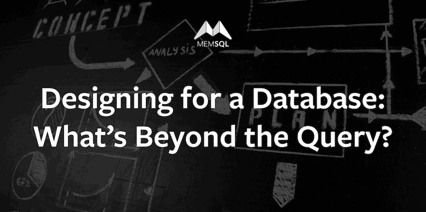 Designing for a Database: What’s Beyond the Query?