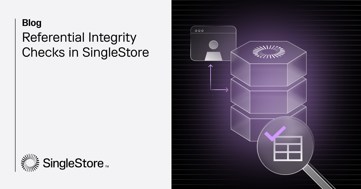Referential Integrity Checks in SingleStore