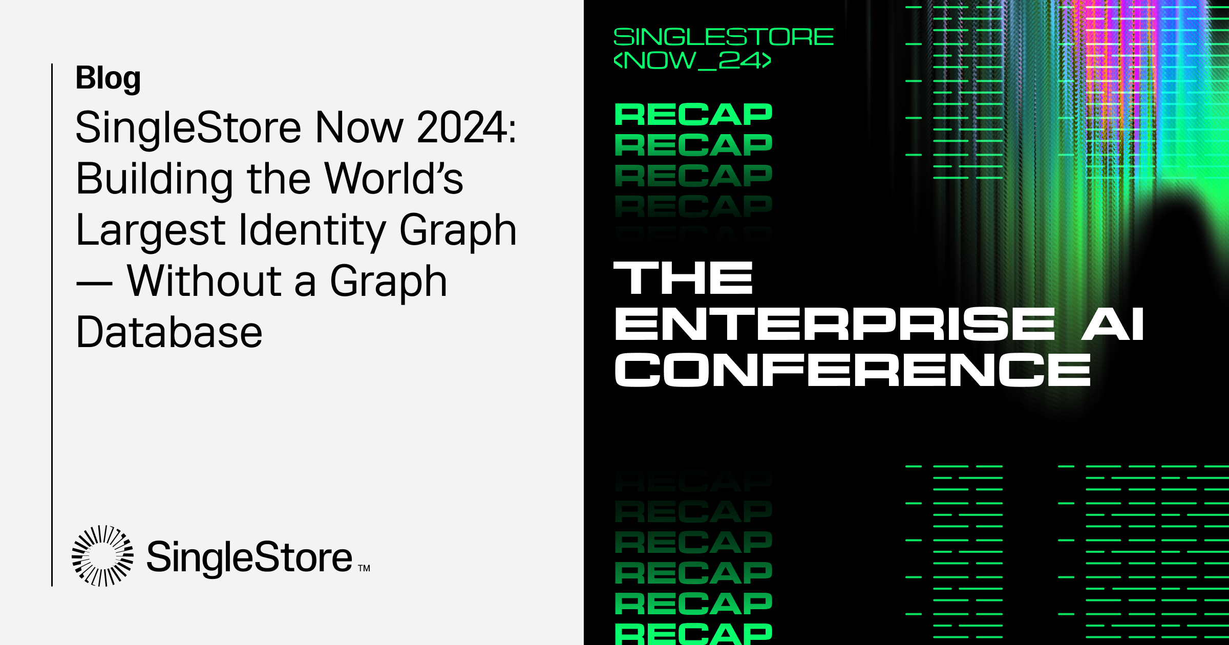 SingleStore Now 2024: Building the World’s Largest Identity Graph ...