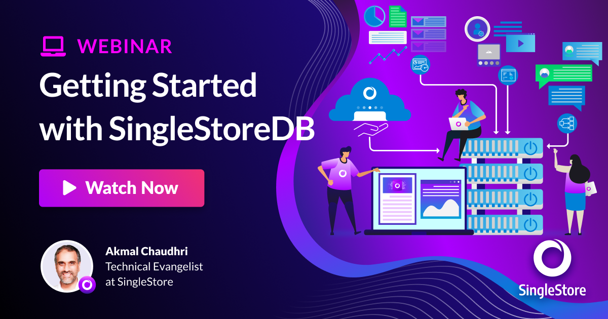 Webinar: Getting Started with SingleStoreDB - SingleStore