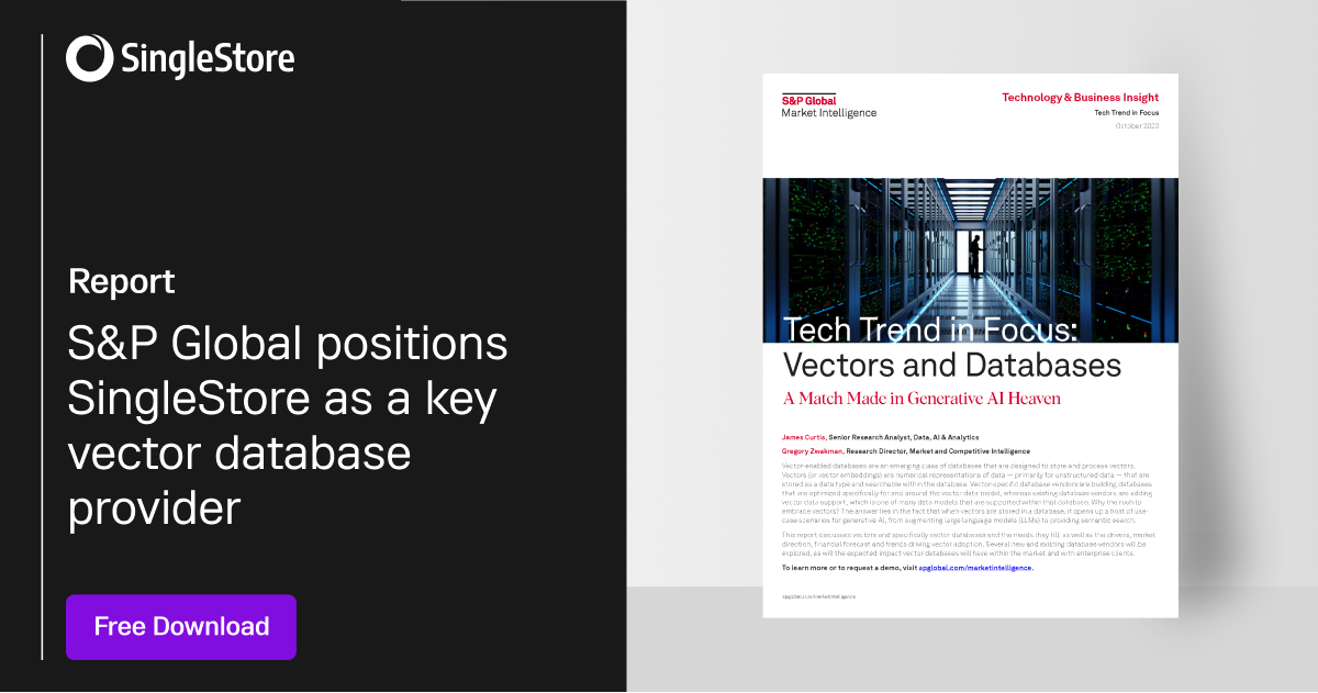 2024 Tech Trend in Focus: S&P Global names SingleStore a key vector database provider