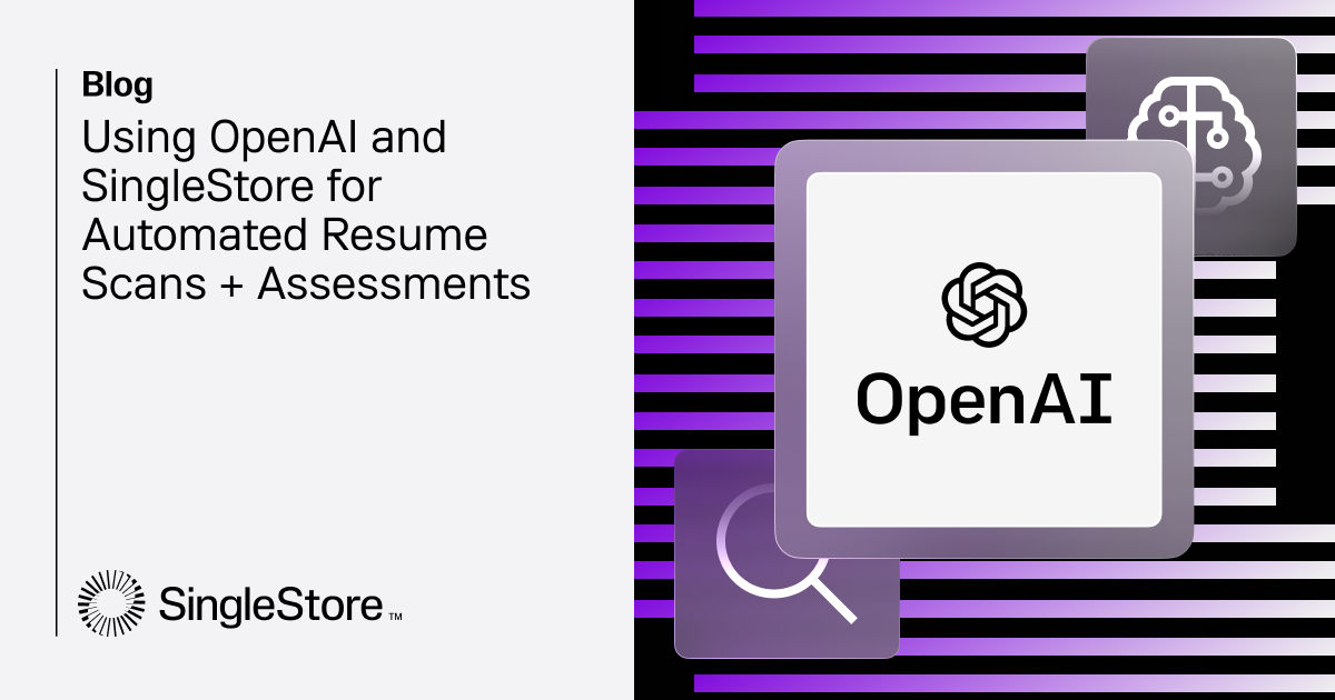 Using Openai And Singlestore For Automated Resume Scans Assessments