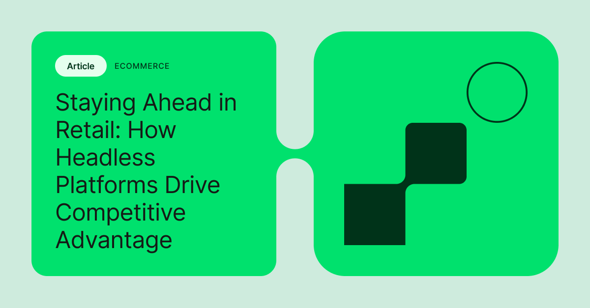 How Headless Platforms Drive Competitive Advantage: Vaimo's Perspective ...