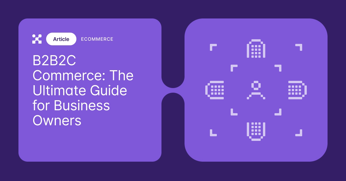 B2B2C Ecommerce: The Ultimate Guide to Boost Your Business | Alokai