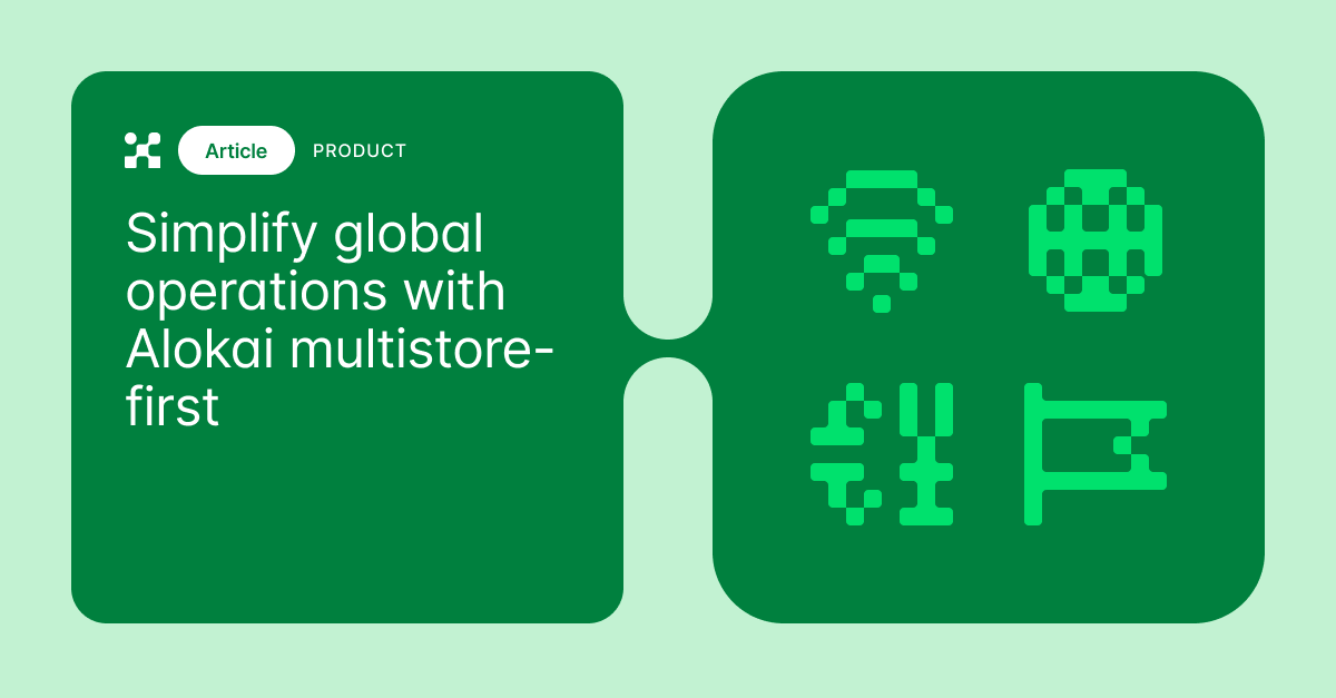 Simplify Your Global Operations with Alokai’s Multistore-First Solution