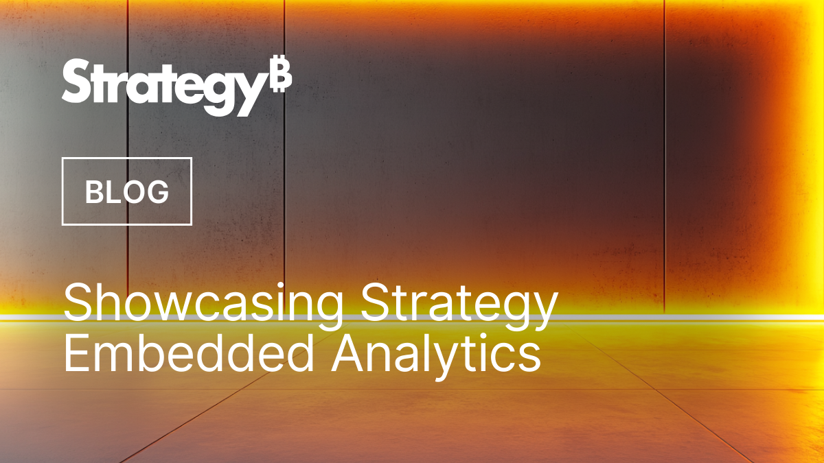 Showcasing MicroStrategy Embedded Analytics Showcasing MicroStrategy Embedded Analytics