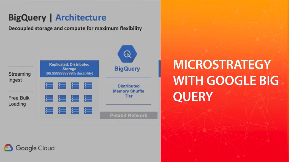 MicroStrategy with Google Big Query