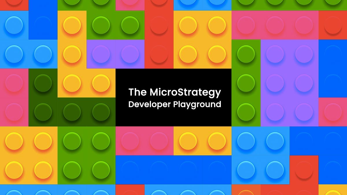 Easily Embed MicroStrategy Content into Your Apps Easily Embed MicroStrategy Content into Your Apps
