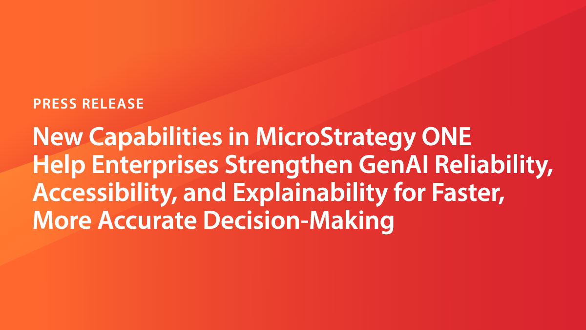 New Capabilities in MicroStrategy ONE Help Enterprises Strengthen GenAI ...