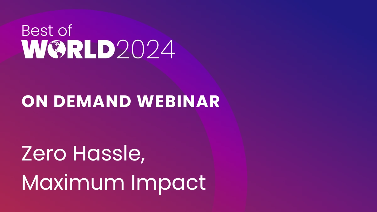 Best of World: Zero Hassle, Maximum Impact