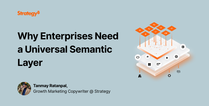 Why Enterprises Need a Universal Semantic Layer