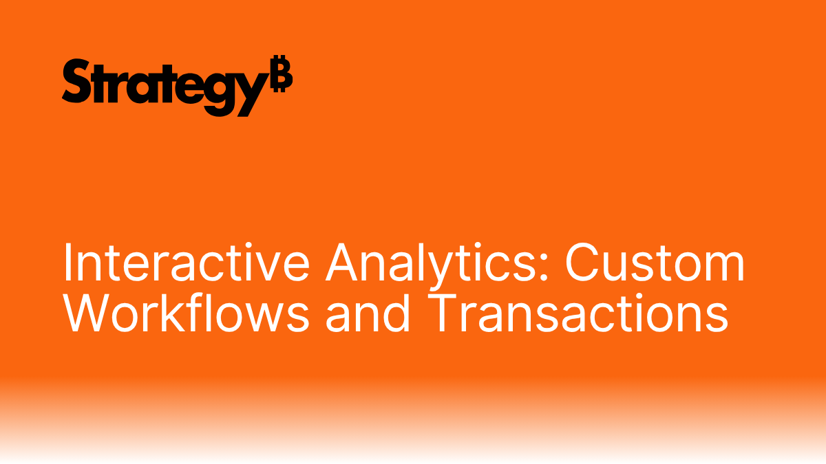 Interactive Analytics: Custom Workflows and Transactions