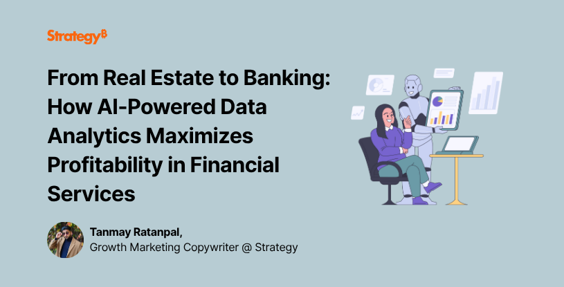 From Real Estate to Banking: How AI-Powered Data Analytics Maximizes ...