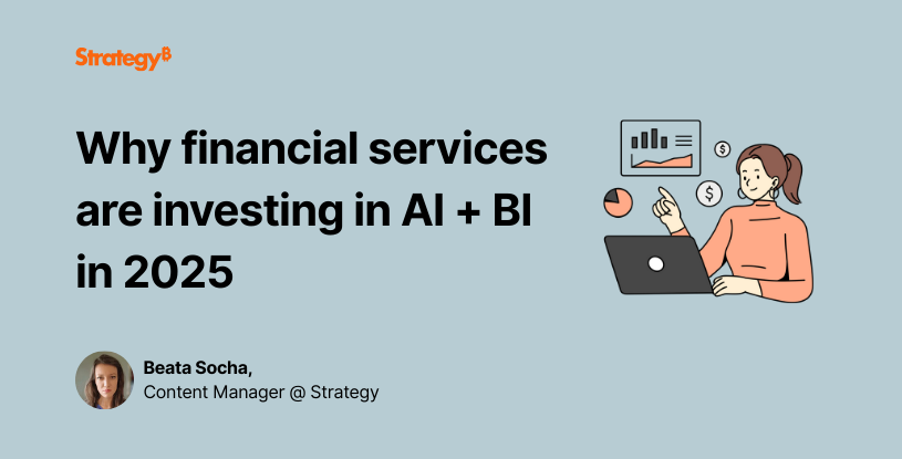 Why financial services are investing in AI + BI in 2025