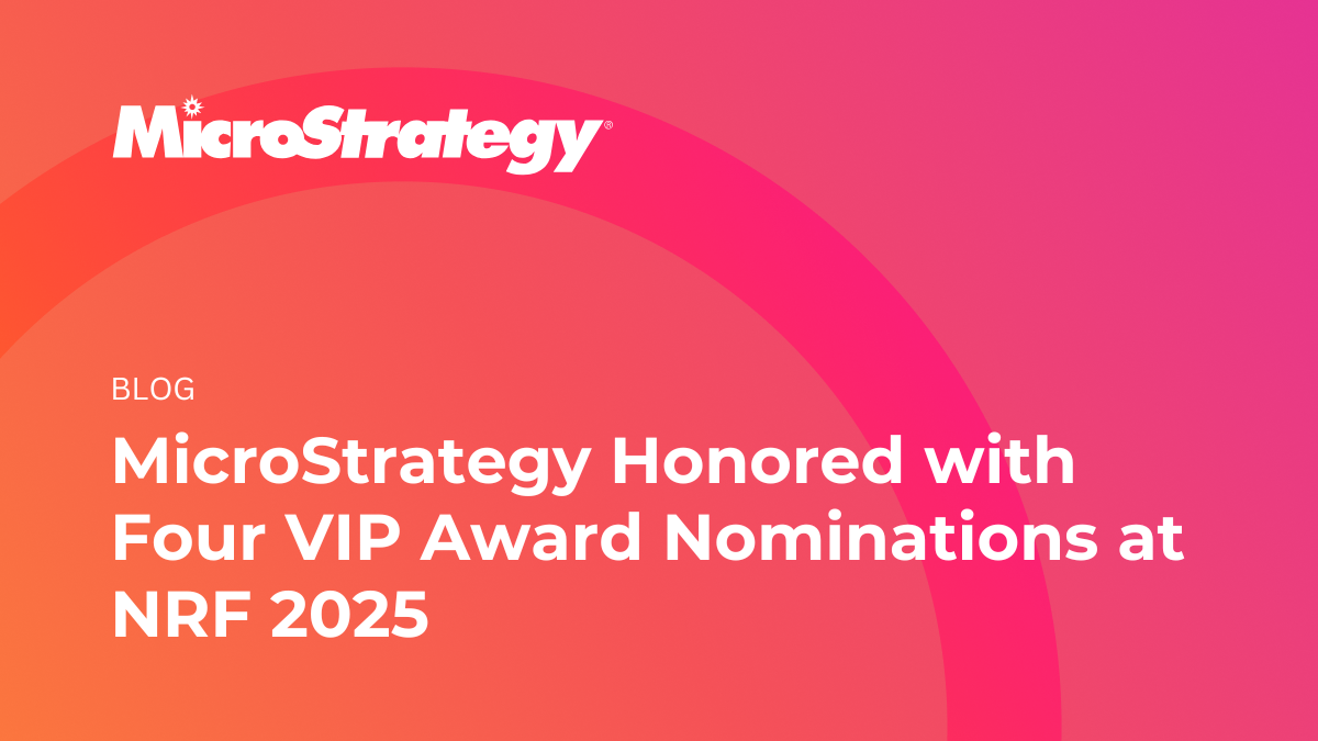 MicroStrategy Honored with Four VIP Award Nominations at NRF 2025