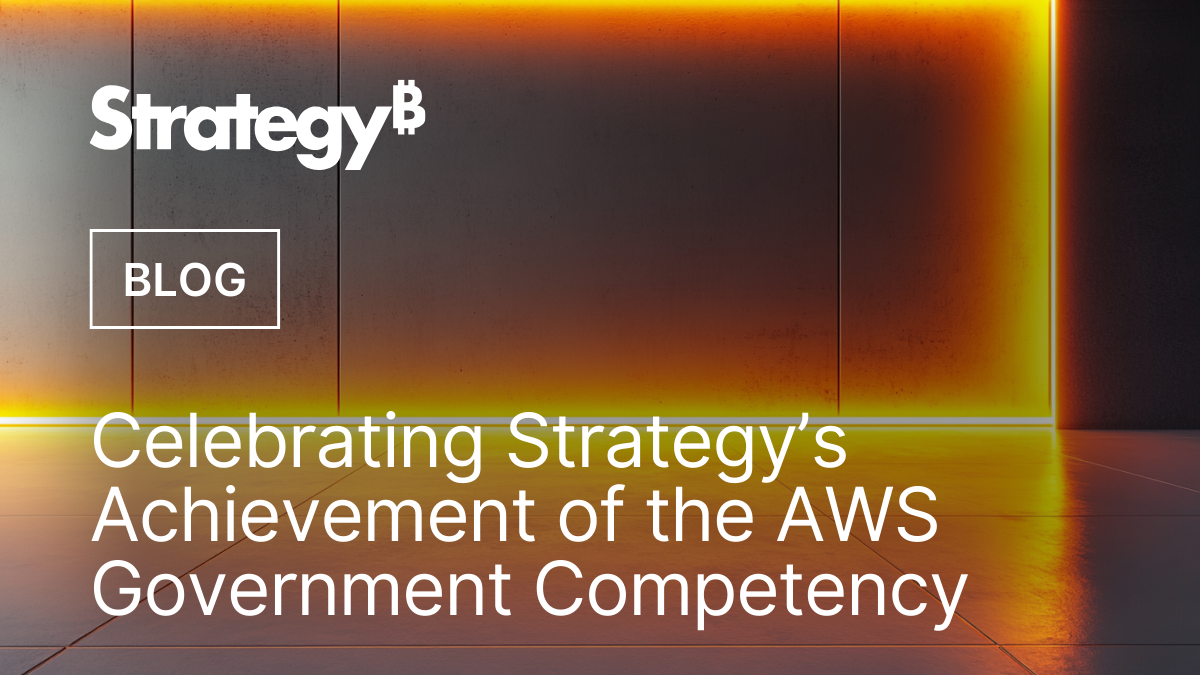 Celebrating MicroStrategy’s Achievement of the AWS Government Competency