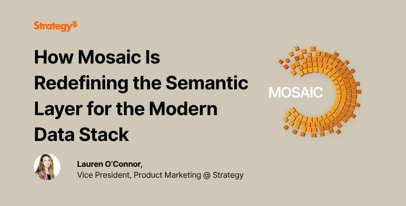 How Mosaic Is Redefining the Semantic Layer for the Modern Data Stack