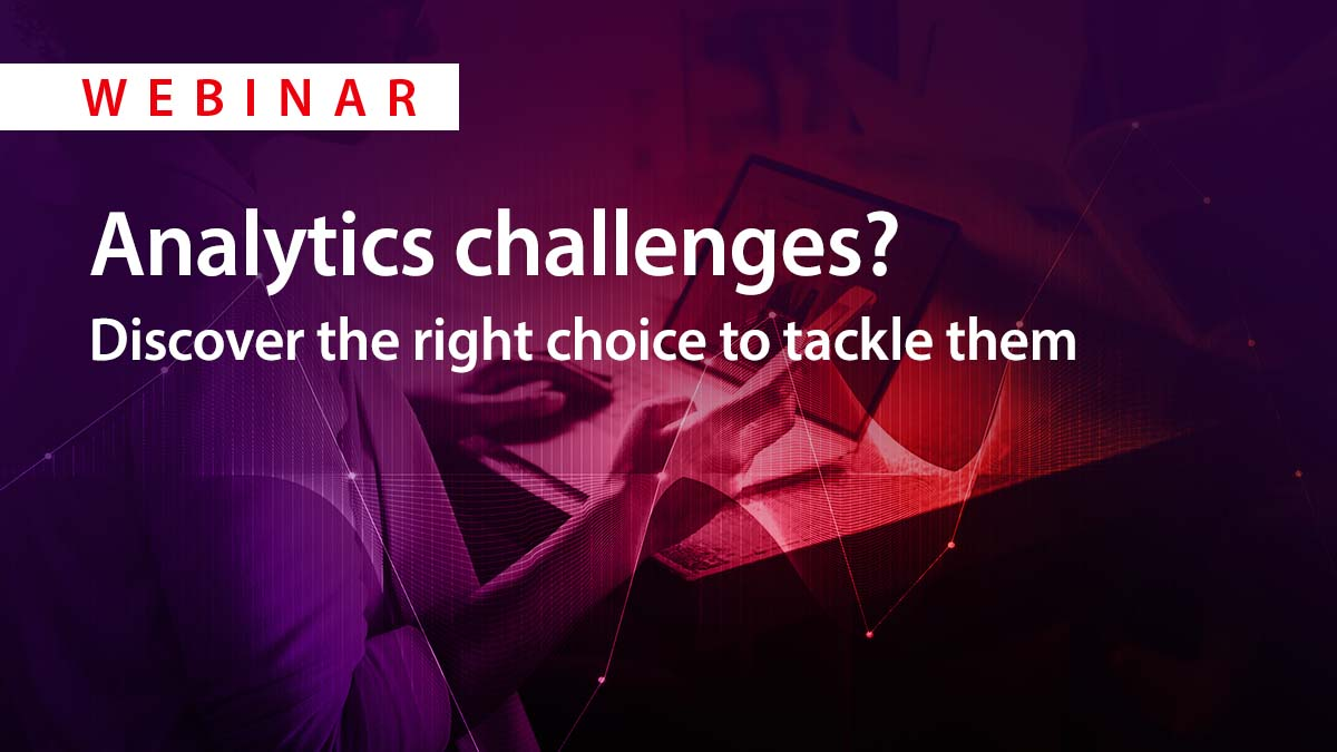 Analytics challenges? Make the right choice to tackle them.