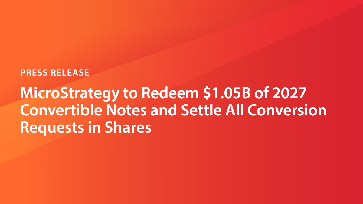 MicroStrategy to Redeem $1.05B of 2027 Convertible Notes and Settle All ...