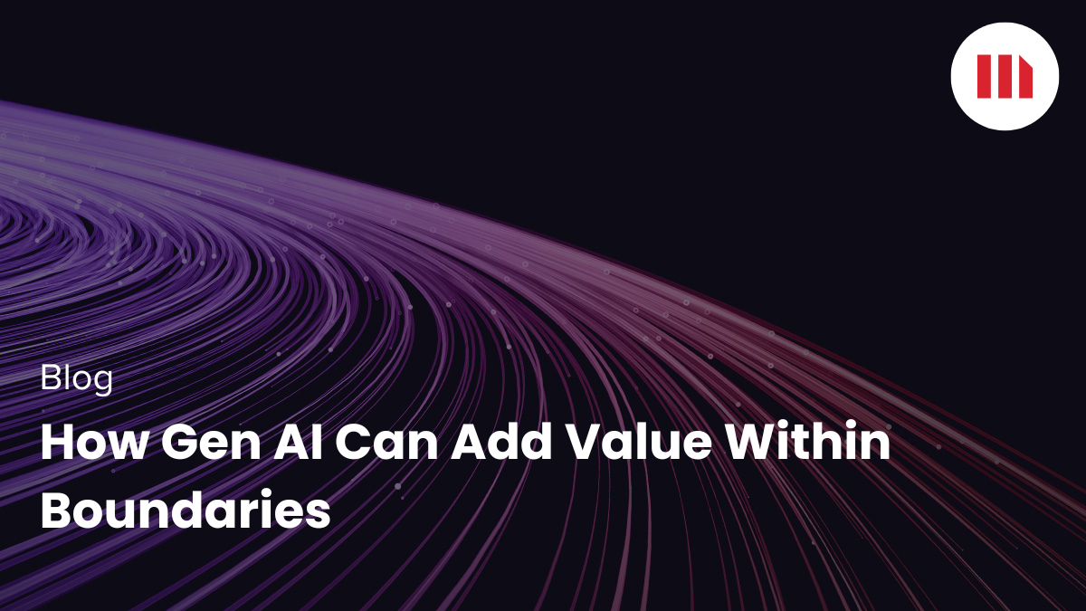 How Gen AI Can Add Value Within Boundaries