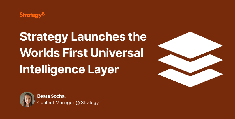 Strategy Launches the Worlds First Universal Intelligence Layer