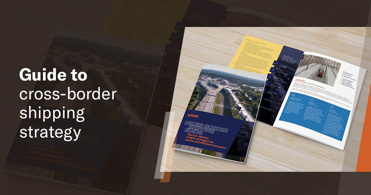 Cross-border shipping guide: Top U.S.-Mexico freight strategies | Schneider