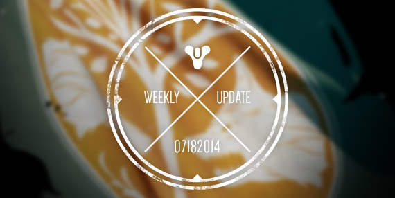 Bungie Weekly Update - 07/18/2014 | Bungie.net