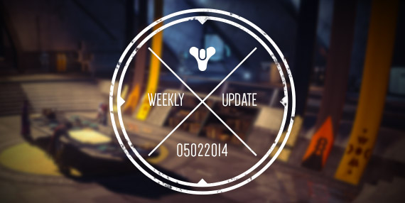 Bungie Weekly Update - 05/02/2014 | Bungie.net