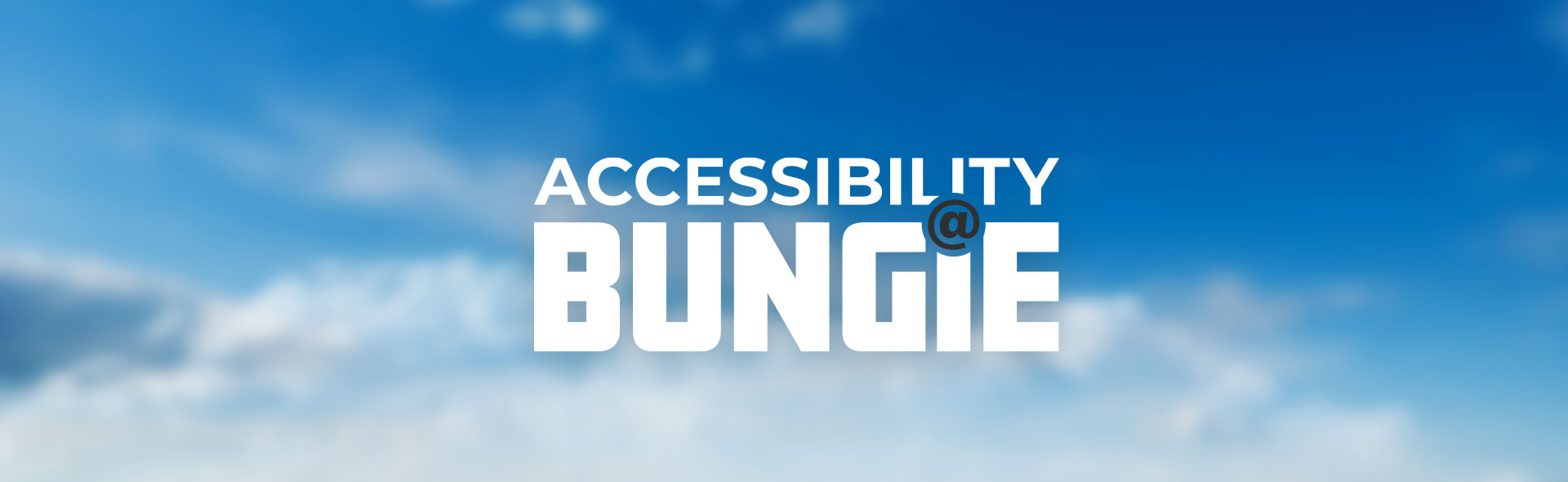 INTRODUCING ACCESSIBILITY AT BUNGIE | Bungie.net