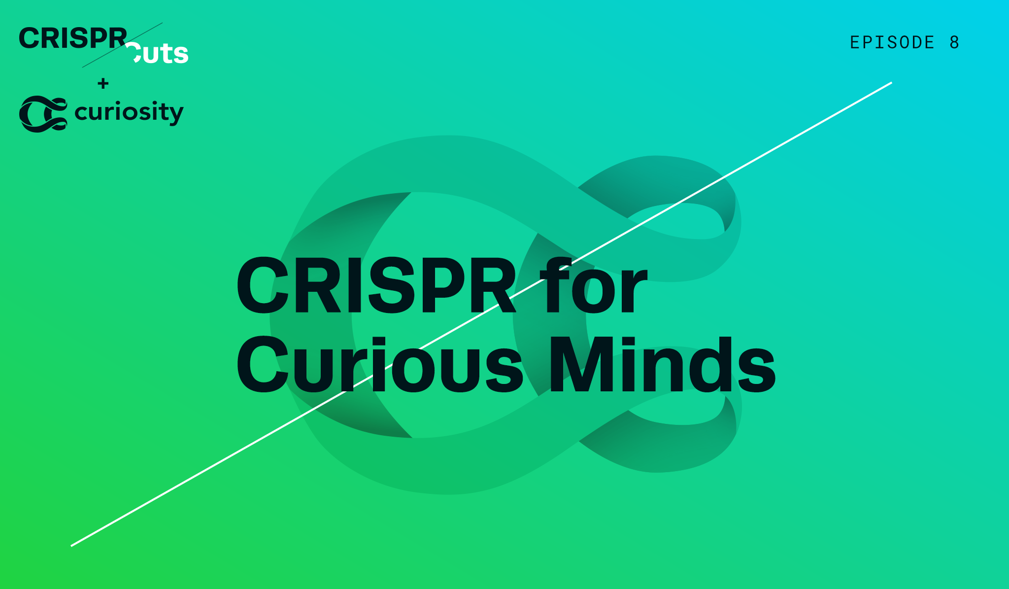 CRISPR Cuts | Episode 8: CRISPR for Curious Minds