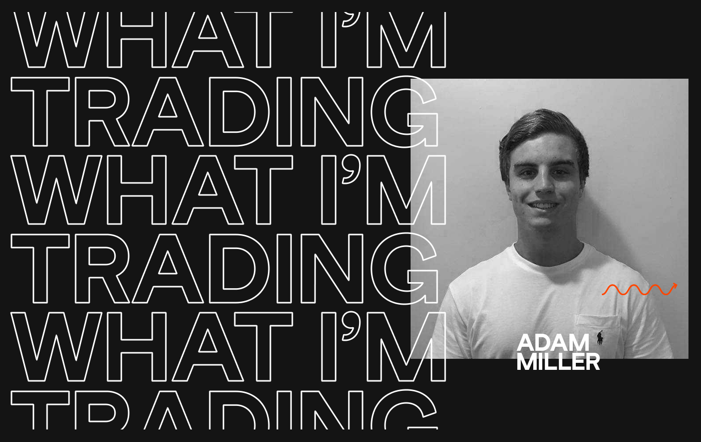 What I'm Trading - Adam | Stake