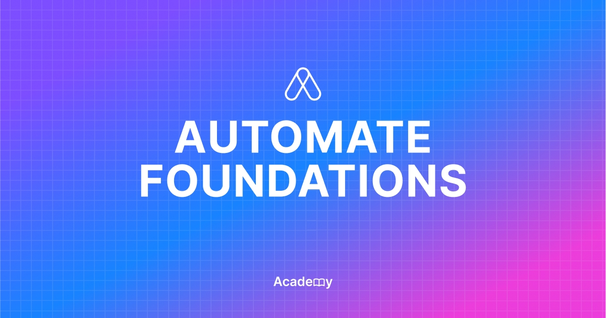 Automate Foundations | Contentstack Academy