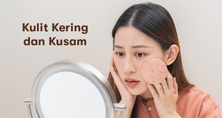 Kulit Kering dan Kusam: Punca, Rawatan, dan Pencegahan | Pemakanan ...