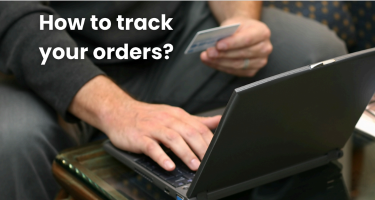 How to track your orders