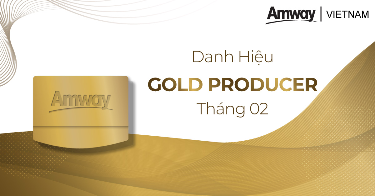 AmwayNow | Danh Hiệu Gold Producer Tháng 02/2022 | Amway Việt Nam