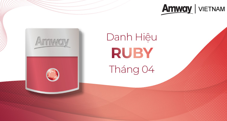 AmwayNow | Danh Hiệu Ruby Tháng 4/2021 | Amway Việt Nam
