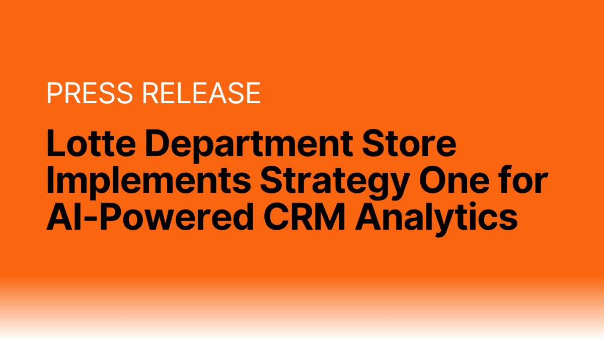 Lotte Department Store Implements Strategy One for AI-Powered CRM Analytics