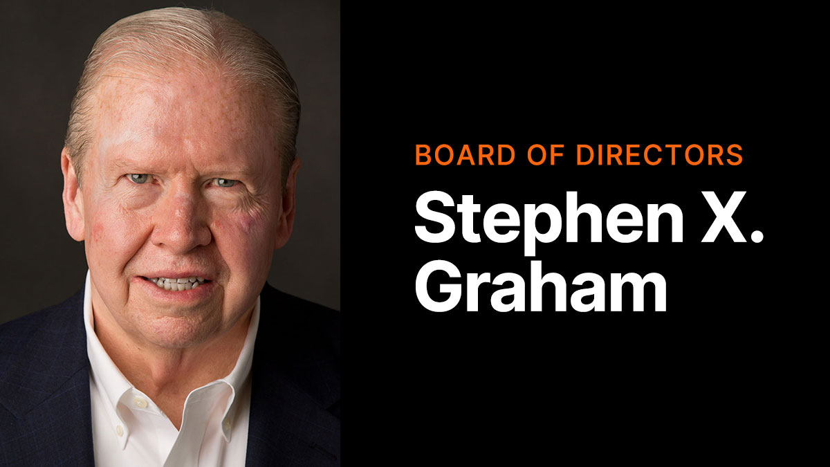 Board of Directors - Stephen X. Graham