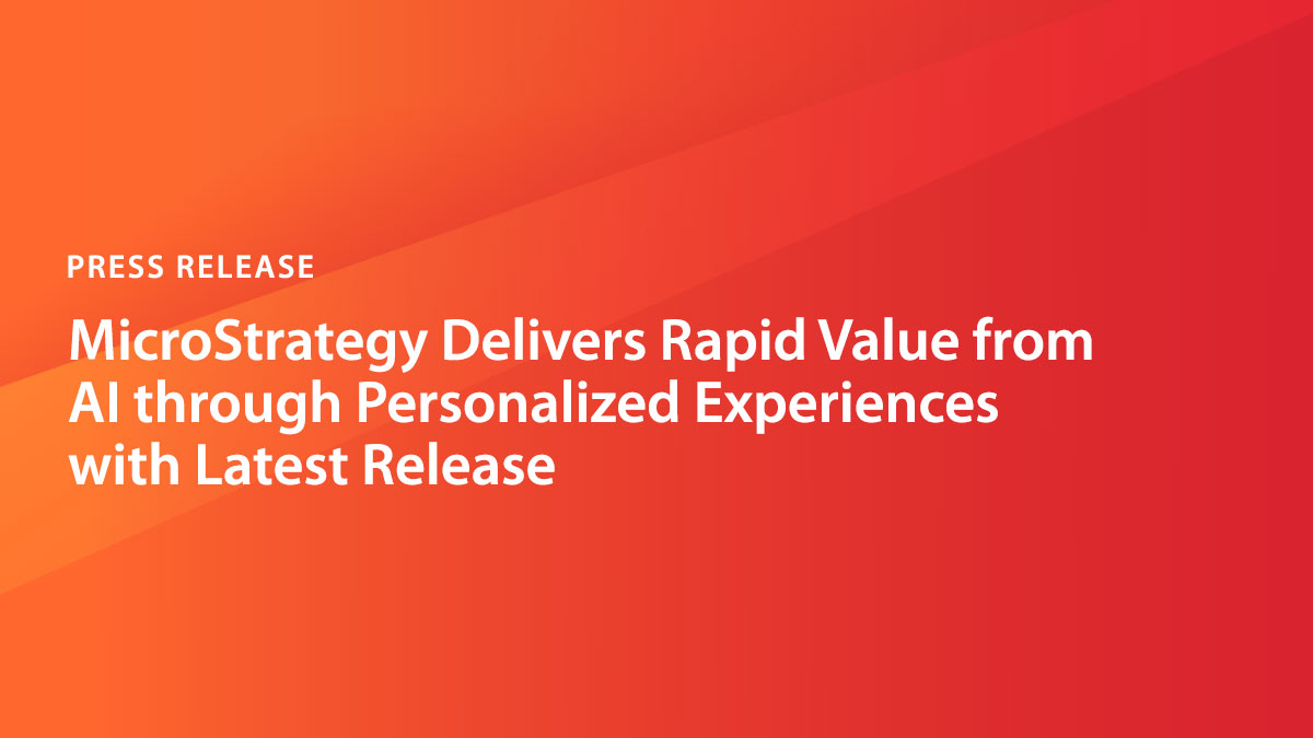 MicroStrategy Delivers Rapid Value from AI through Personalized ...