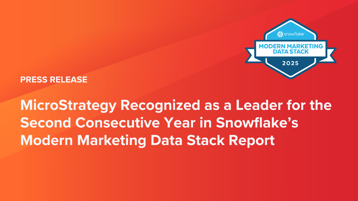 MicroStrategy Recognized as a Leader for the Second Consecutive Year in Snowflake’s Modern ...