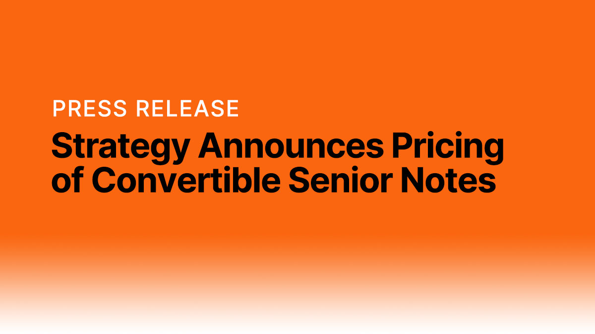 Strategy Announces Pricing of Convertible Senior Notes