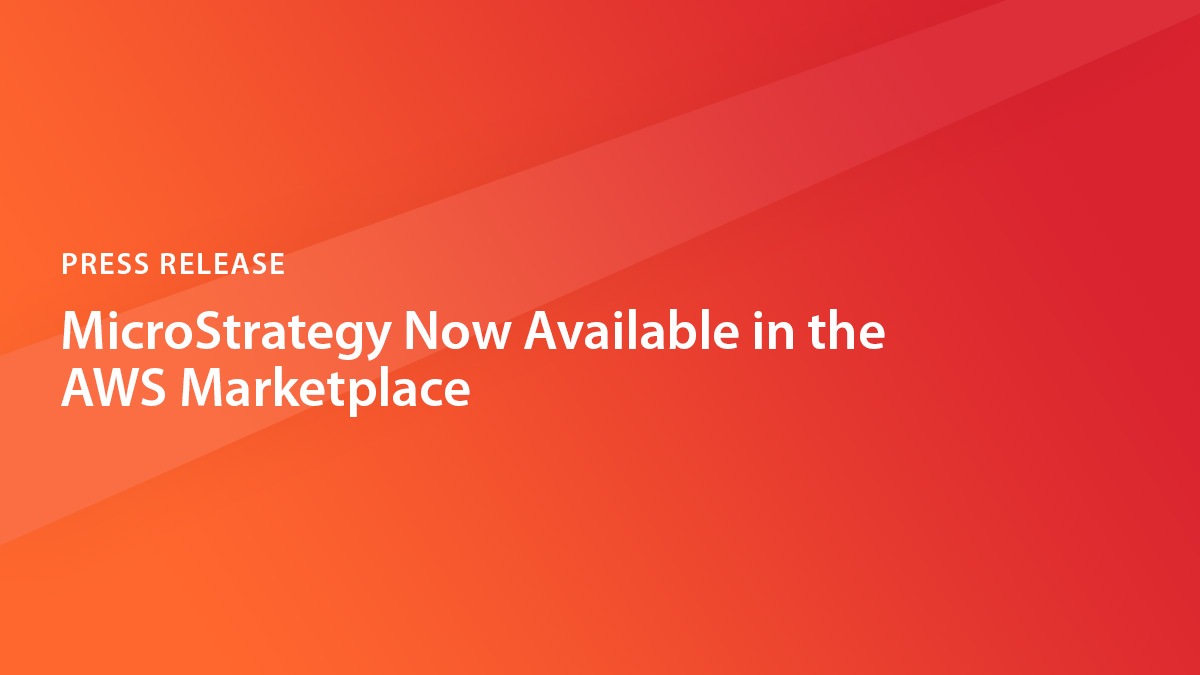 MicroStrategy ONE Platform Now Available in AWS Marketplace, Empowering ...